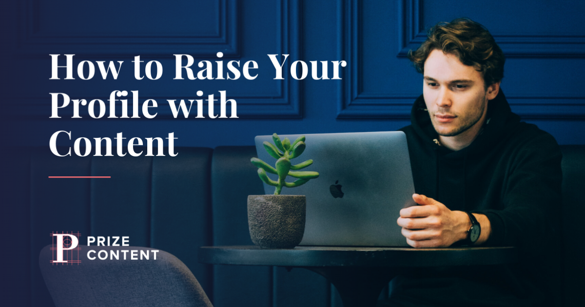 Raising Your Profile with content - Prize Content